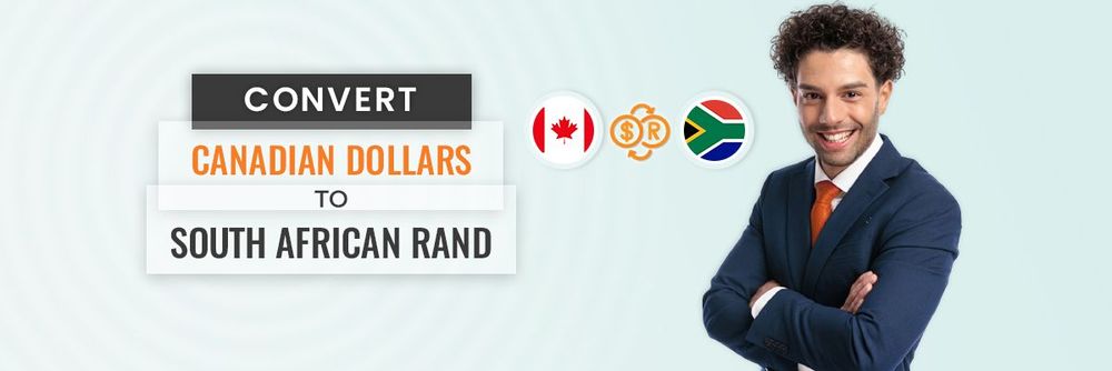 How to Convert your Canadian Dollars to South African Rand?